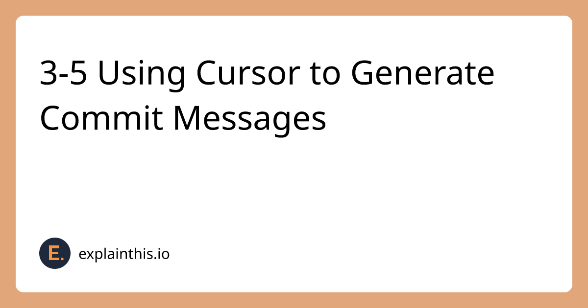 3-5 Using Cursor to Generate Commit Messages｜ExplainThis