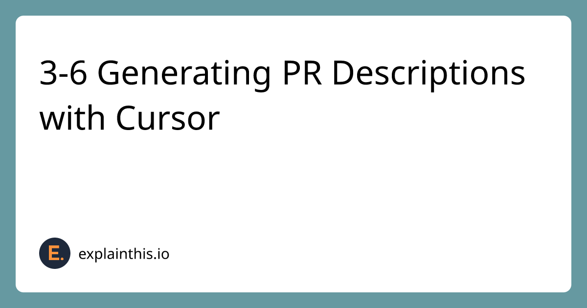 3-6 Generating PR Descriptions with Cursor｜ExplainThis