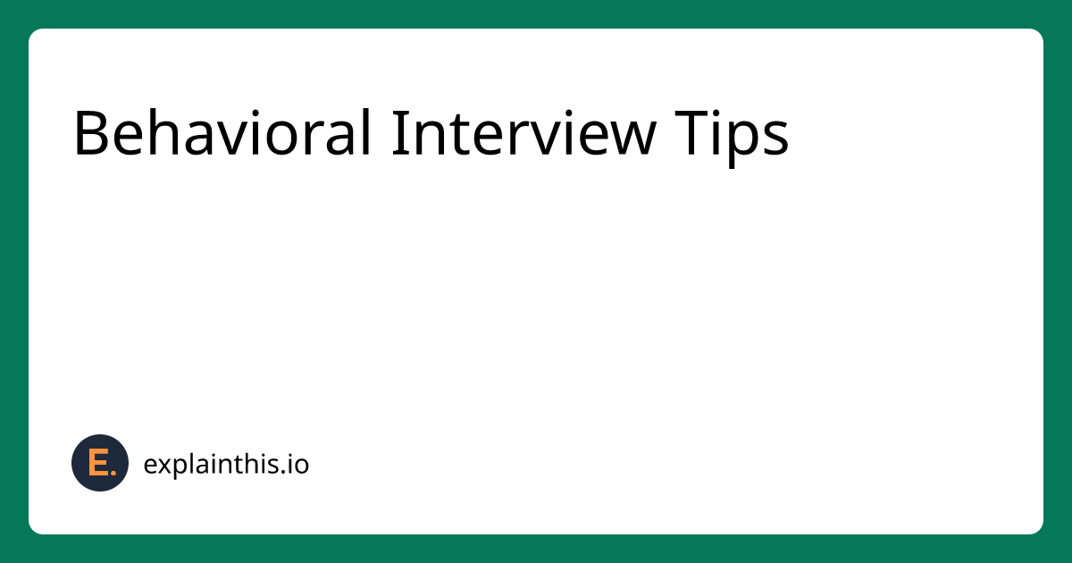 Behavioral Interview Tips｜ExplainThis