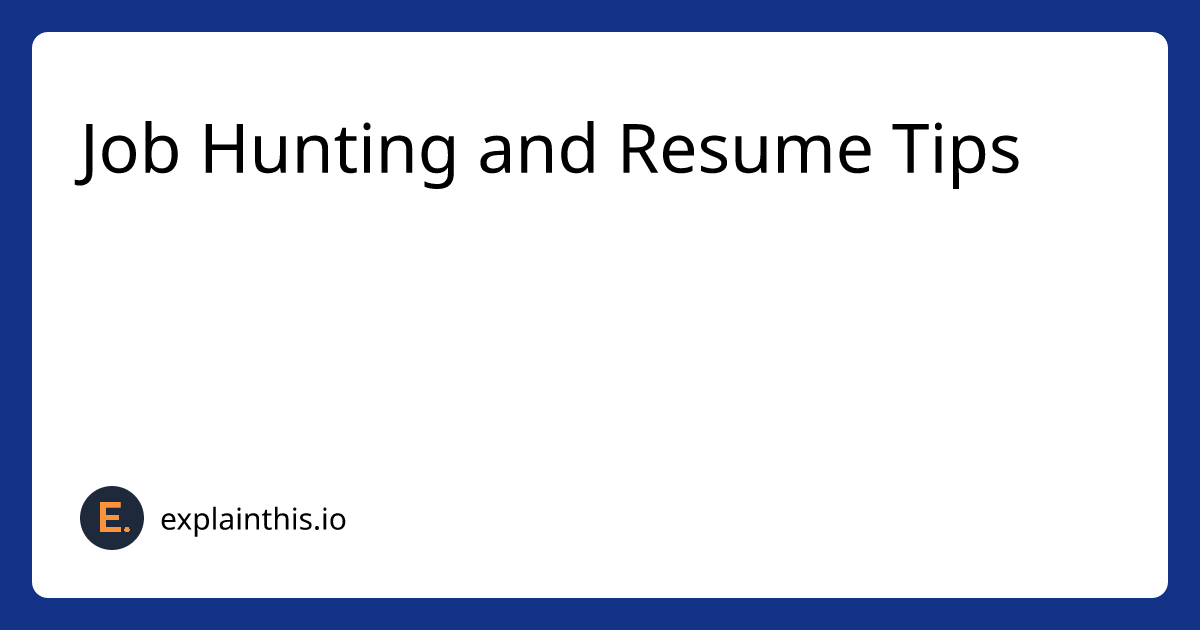 Job Hunting and Resume Tips｜ExplainThis