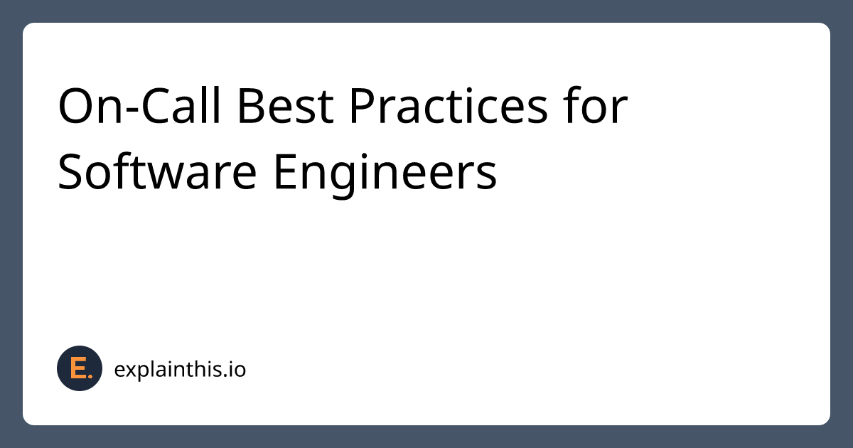 On-Call Best Practices for Software Engineers｜ExplainThis